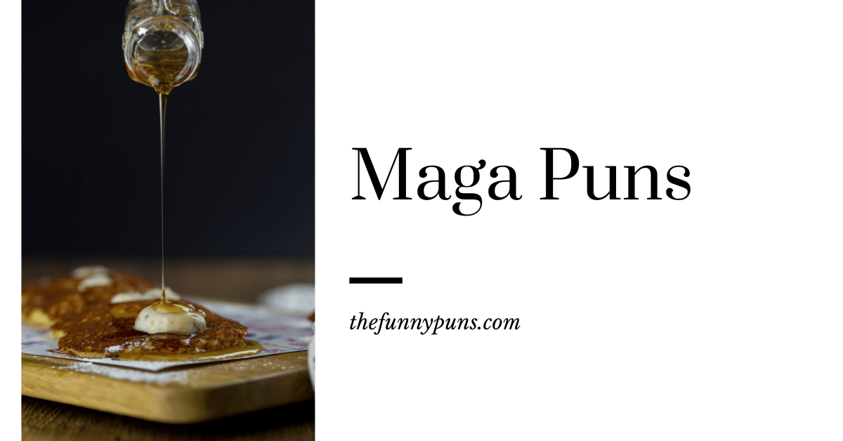 Maga Puns: Laugh Out Loud with These Hilarious Jokes - The Funny Puns